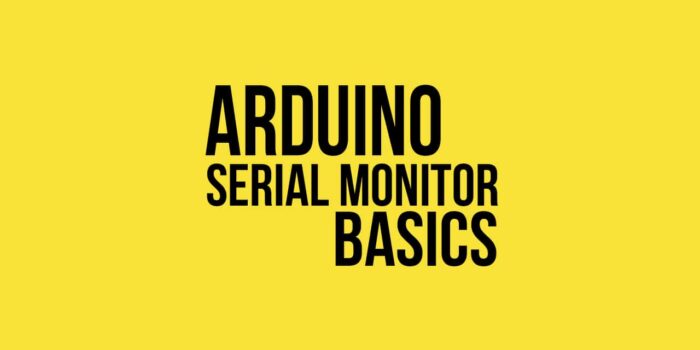 Arduino Serial Monitor Basics - The Geek Pub
