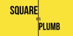 Square vs Plumb: What's the difference? - The Geek Pub